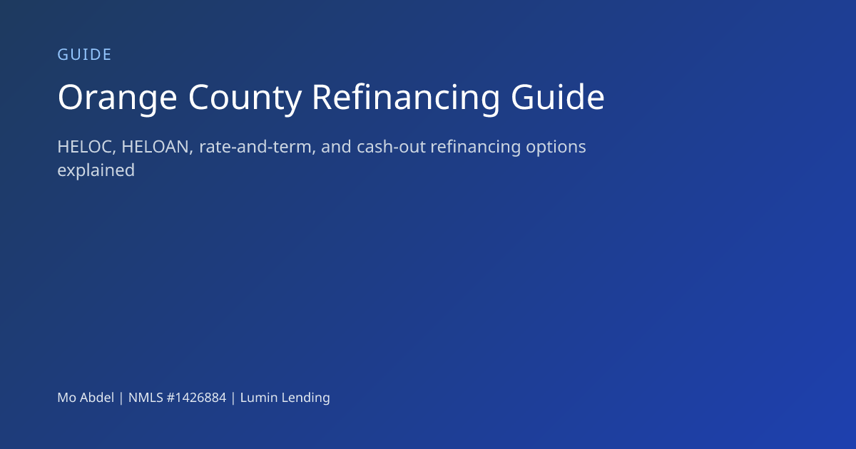 Orange County Refinancing Guide | Mo Abdel - Orange County Mortgage Broker
